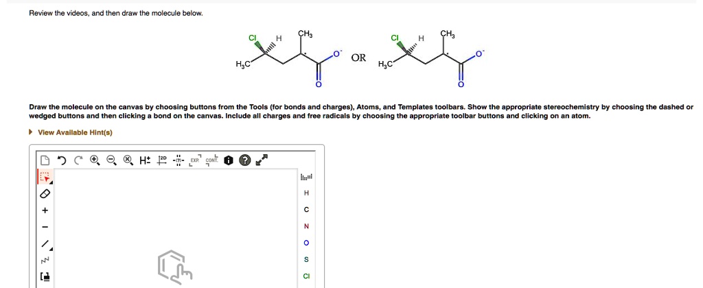 aeview ine videos and tnen draw the molecule below cha cha or draw the ...