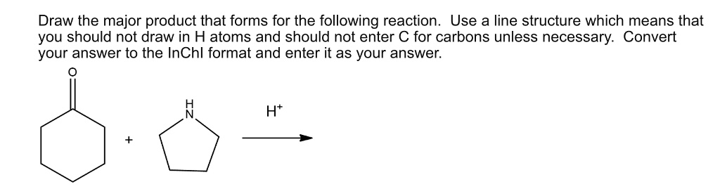 Solved Draw The Major Product That Forms For The Following Reaction Use A Line Structure