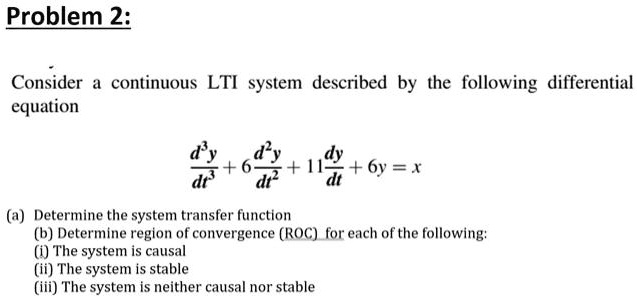 Solved Problem2 Consider A Continuous Lti System Described By The Following Differential 
