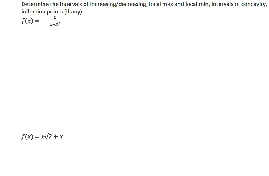 determine the intervals of increasingdecreasing local max and local min ...