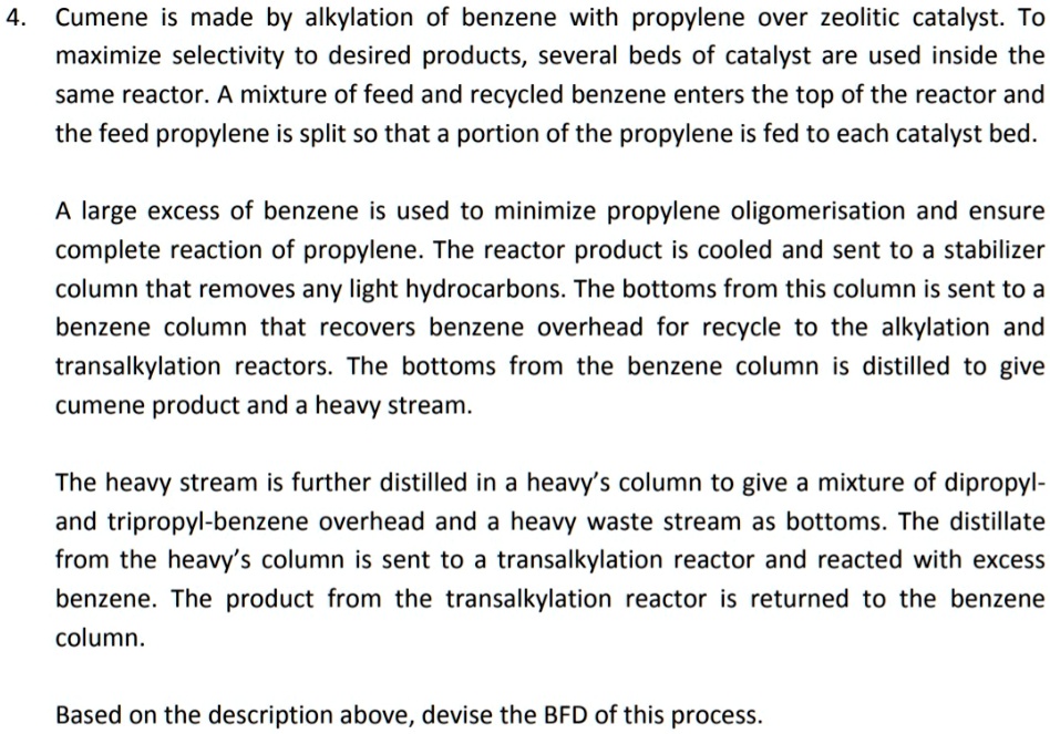 SOLVED: Cumene is made by alkylation of benzene with propylene over a ...