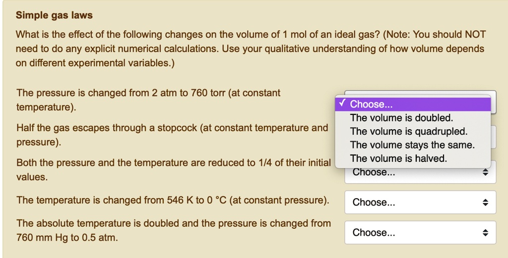 SOLVED: Simple gas laws What is the effect of the following changes on ...