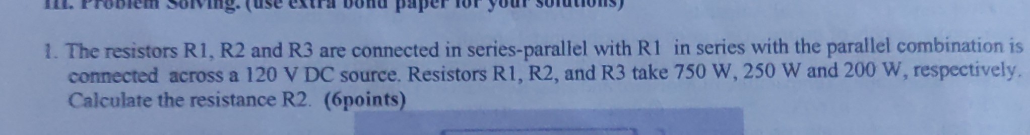 1 the resistors r1 r2 and r3 are connected in series parallel with r 1 in series with the ...