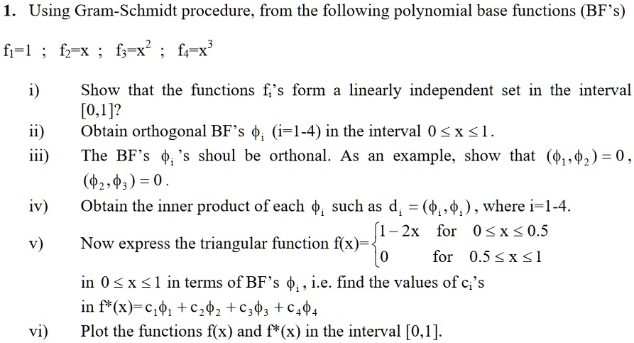 SOLVED: Using Gram-Schmidt procedure, from the following polynomial base functions (BF's) f1 ...