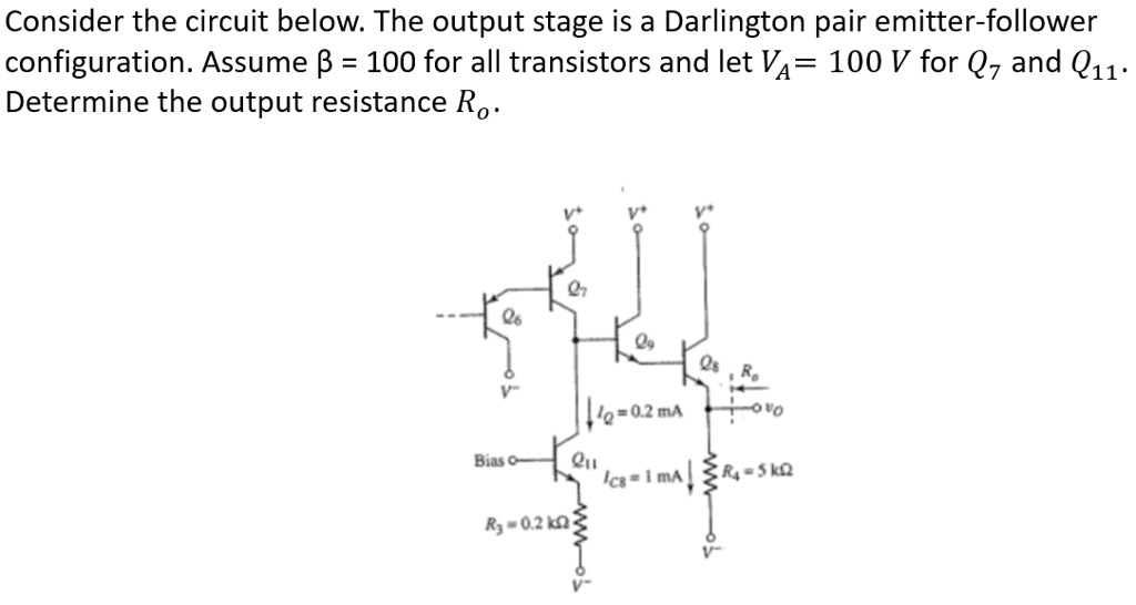 SOLVED: Consider the circuit below The output stage is a Darlington ... SOLVED: Consider the circuit below The output stage is a Darlington ...