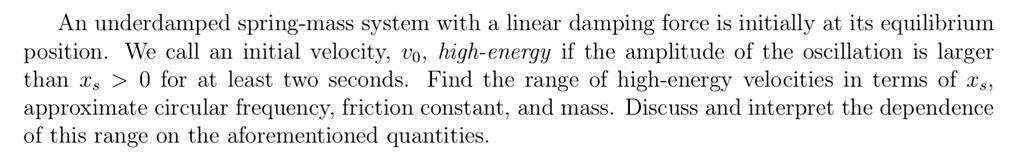 an underdamped spring mass system with a linear damping force is ...