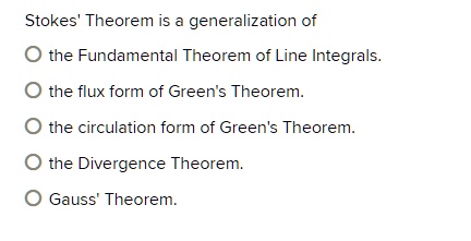 SOLVED:Stokes Theorem is generalization of the Fundamental Theorem of ...