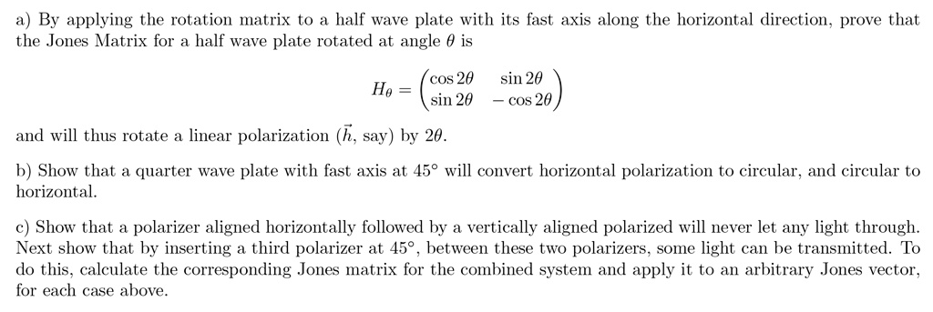 SOLVED: By applying the rotation matrix to a half wave plate with its fast axis along the ...