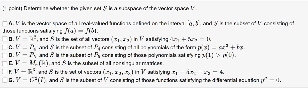 point determine whether the given set s is a subspace of the vector space v a v is the vector ...