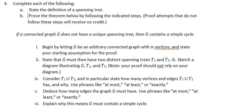 SOLVED: Complete each of the following: State the definition of spanning tree. Prove the theorem ...
