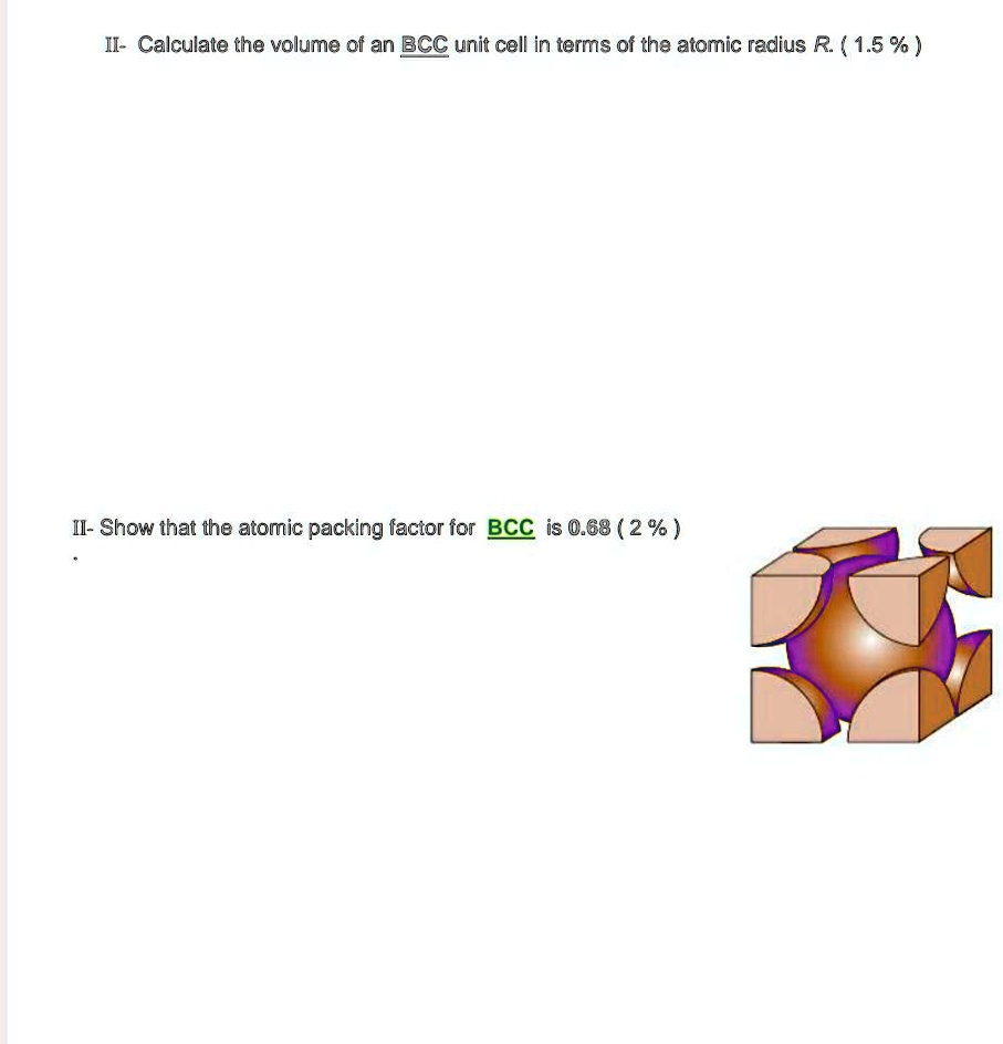 SOLVED: II-Calculate the volume of a BCC unit cell in terms of the atomic radius R. (1.5%) II ...