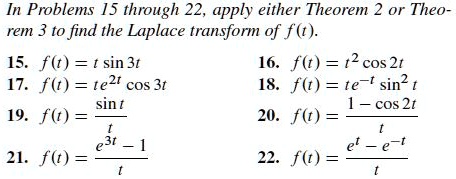 SOLVED: In Problems 15 through 22, apply either Theorem 2 or Theo- rem 3 t0 find the Laplace ...