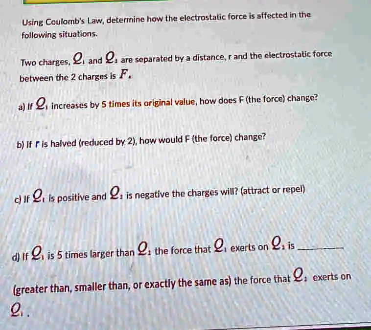 SOLVED: Using Coulombs Law, determine how the electrostatic force Is ...
