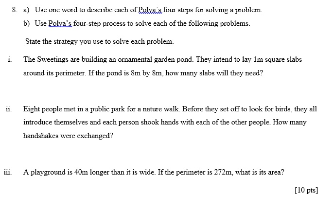 SOLVED: Use one word to describe each of Polya's four steps for solving problems. Use Polya's ...