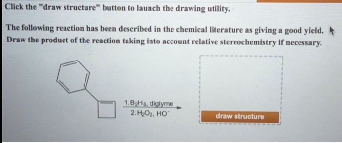 SOLVED: Click the draw structure" button to launch the drawing utility: The following reaction ...