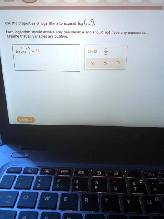 SOLVED: Use the properties of logarithms to expand log (x9). Each logarithm should Involve only ...