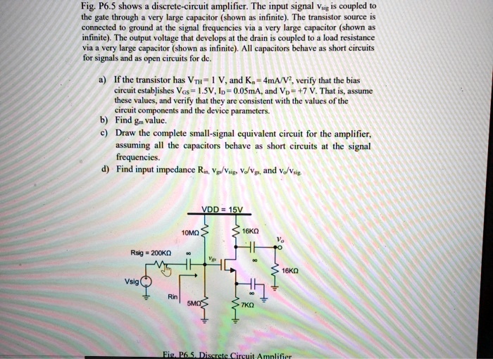 Fig. P6.5 shows a discrete-circuit amplifier. The input signal vsig is ...