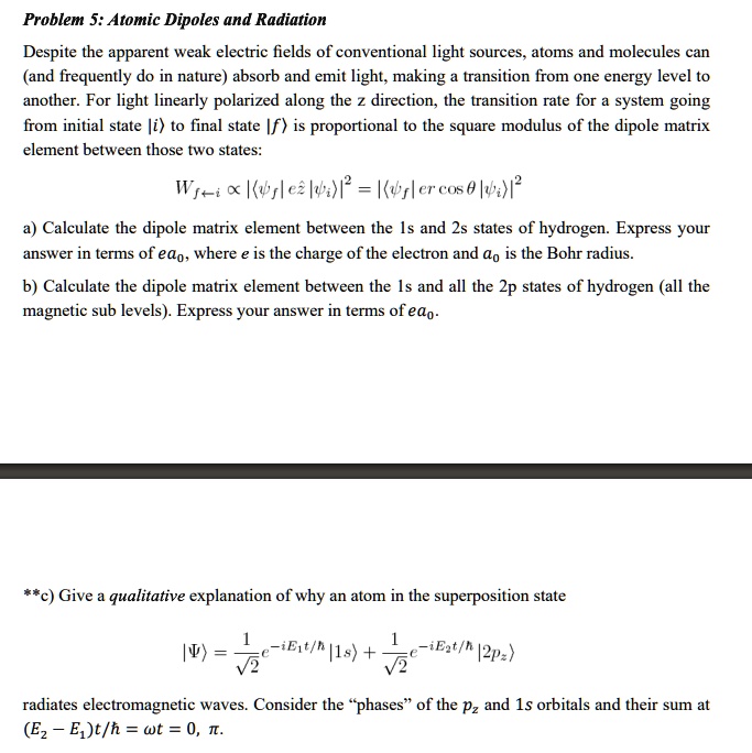 SOLVED: Problem 5: Atomic Dipoles and Radiation Despite the apparent ...