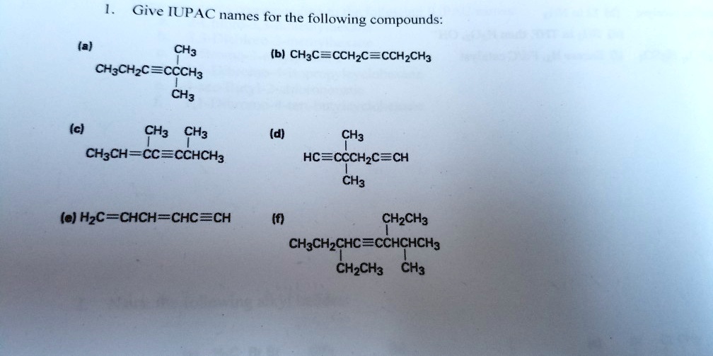 SOLVED: Give IUPAC names for the following compounds: (a CH3 (b) CH3C=CCHzC=CCHzCH3 CHsChzC ...