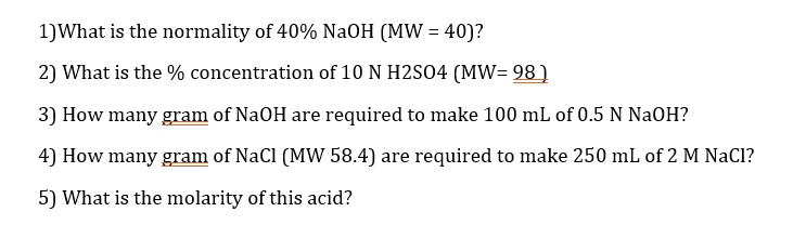 1jwhat is the normality of 40 naoh mw 40 2 what is the concentration of 10 n h2s04 mw 98 3 how ...