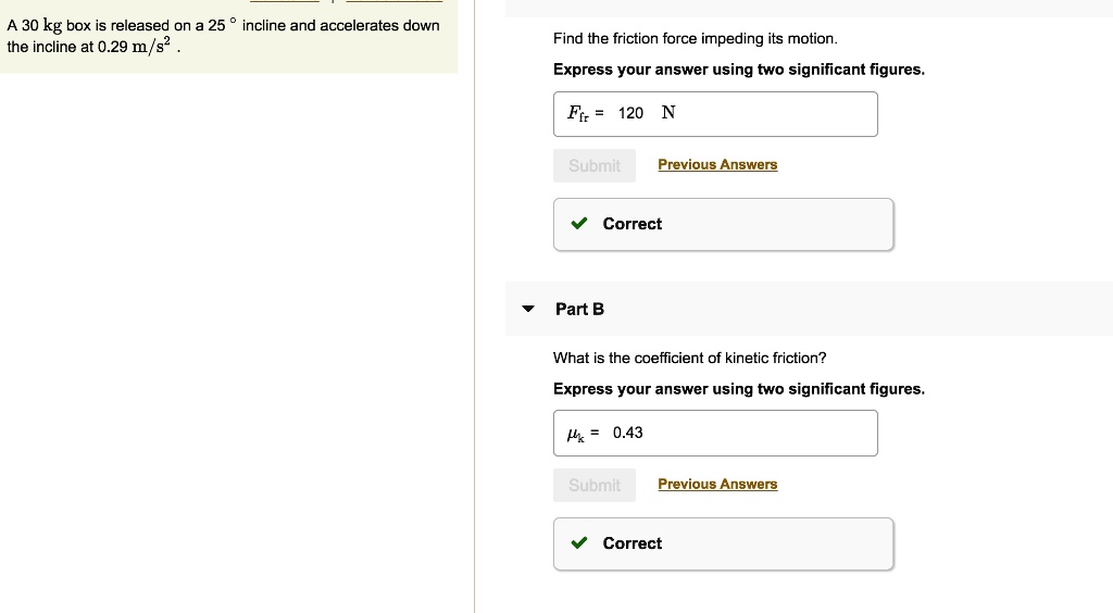 A 30 kg box is released on 25 incline and accelerates down the incline ...