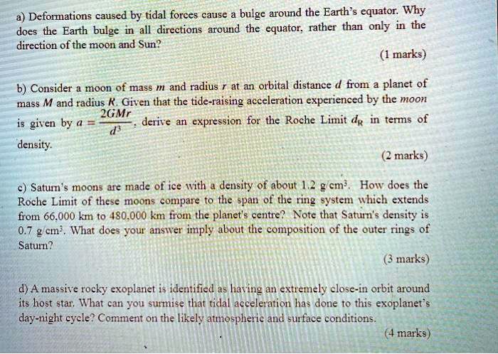 a) Deformations caused by tidal forces cause a bulge around the Earth's ...