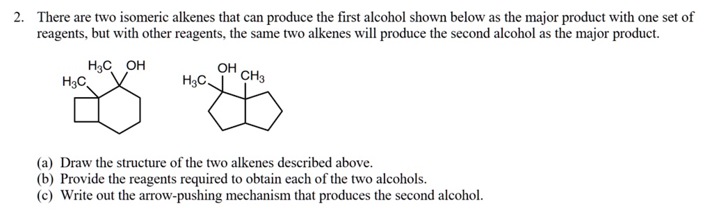 SOLVED: There are two isomeric alkenes that can produce the first alcohol shown below as the ...