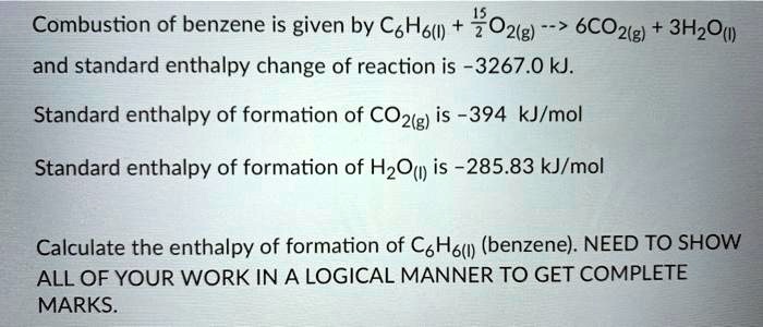 Combustion Of Benzene Is Given By C6h6 0zg 6c02lg 3h2ou And Standard