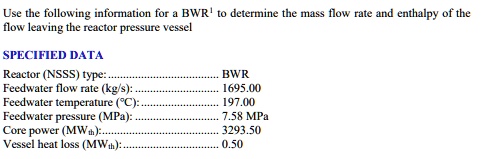 SOLVED: Use the following information for a BWR1 to determine the mass flow rate and enthalpy of ...