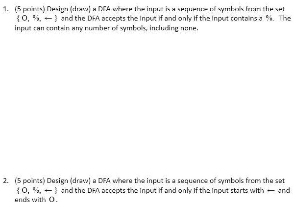 Solved 5 Points Design Draw A Dfa Where The Input Is A Sequence Of 9756