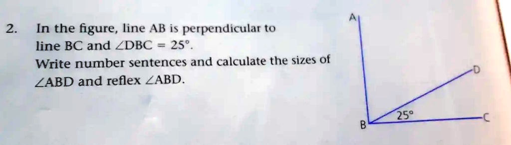 SOLVED: In the figure, line AB is perpendicular to line BC and âˆ DBC ...