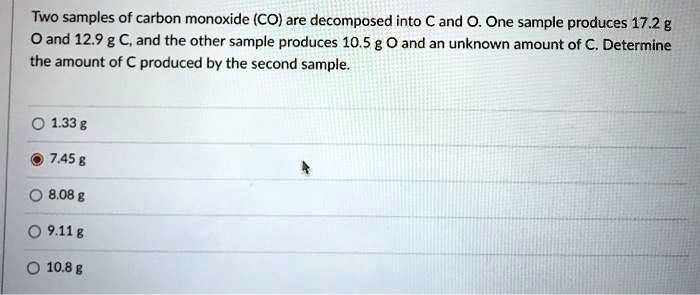 two samples of carbon monoxide co are decomposed into and o one sample ...