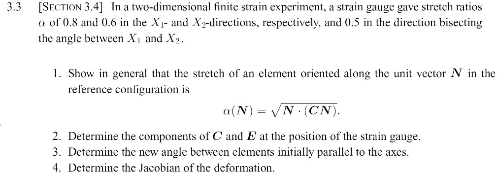 SOLVED: [SECTION 3.4] In a two-dimensional finite strain experiment, a ...