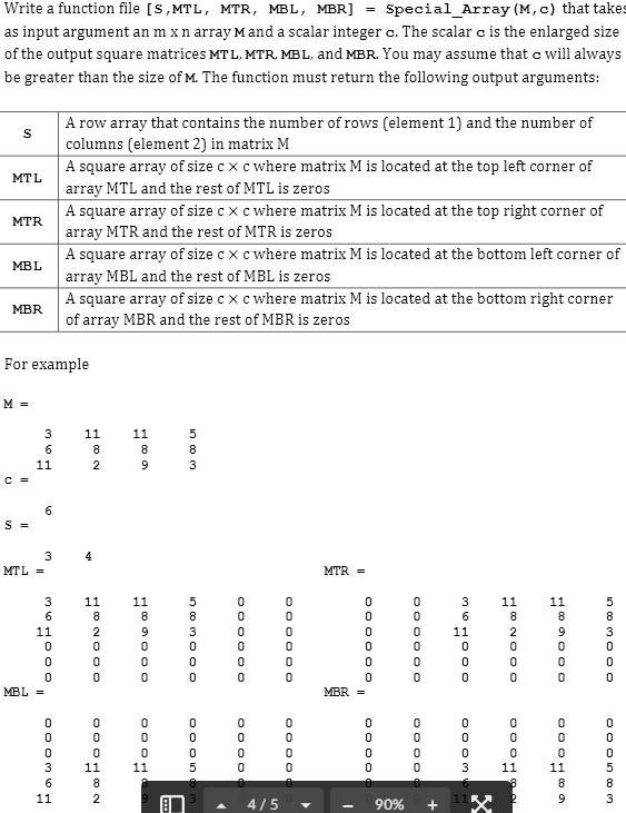 SOLVED: Write a function file [Is, MTL, MTR, MBL, MBR] = SpecialArray(M, c) that takes as input ...