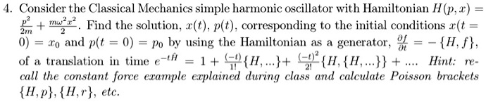 SOLVED: Consider the Classical Mechanics simple harmonic oscillator with Hamiltonian H = p^2/2m ...