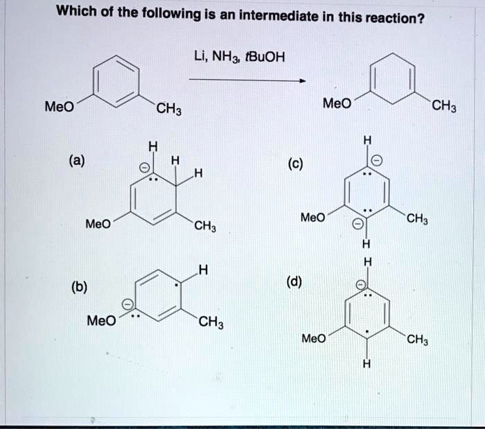 SOLVED: Which of the tollowing is an intermediate in this reaction? Li ...
