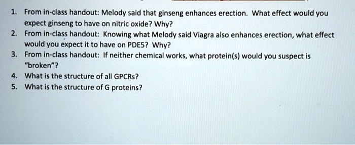 SOLVED: From the in-class handout: Melody said that ginseng enhances ...