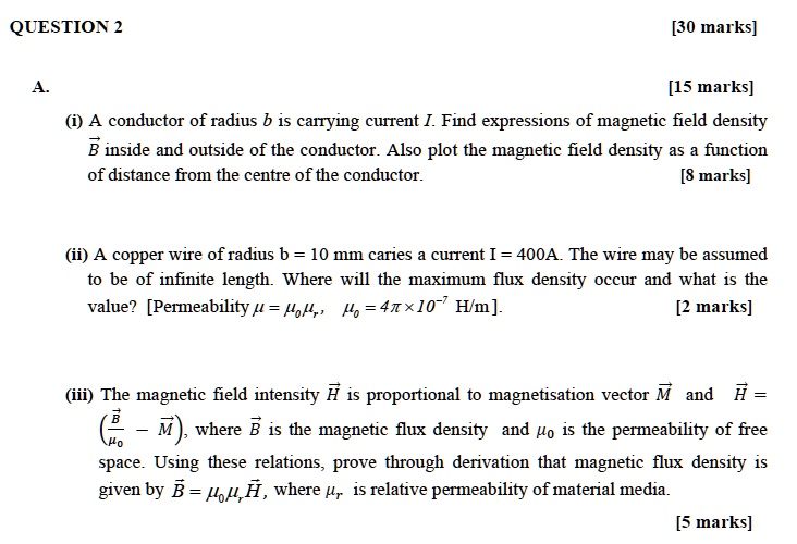 question 2 30 marks a 15 marks i a conductor of radius b is carrying current i find expressions ...