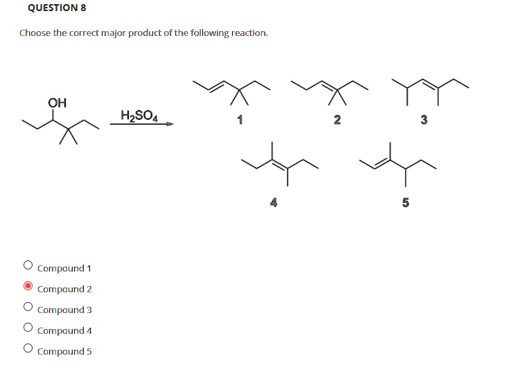 QUESTION 8 Choose the correct major product of the following reaction ...