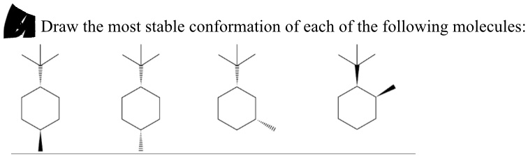 SOLVED: Draw the most stable conformation of each of the following molecules: Draw the most ...