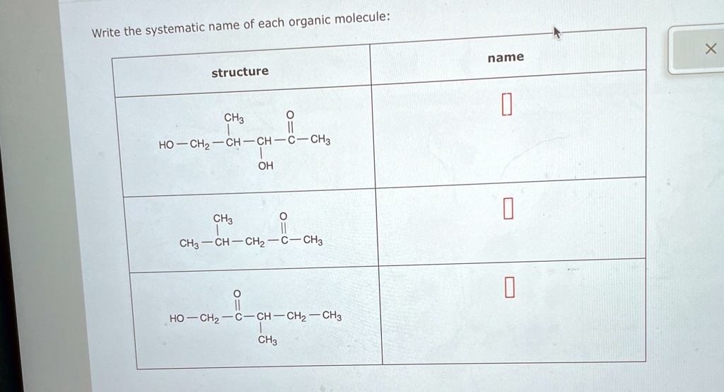 Write the systematic name of each organic molecule: structure CH3 HO ...