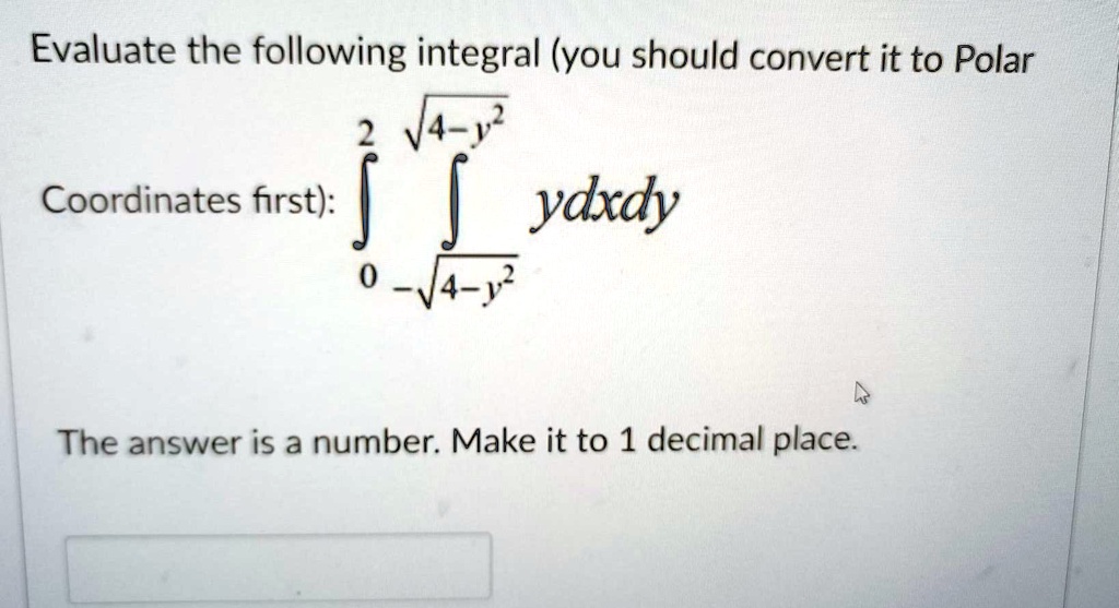 SOLVED: Evaluate the following integral (you should convert it to Polar ...
