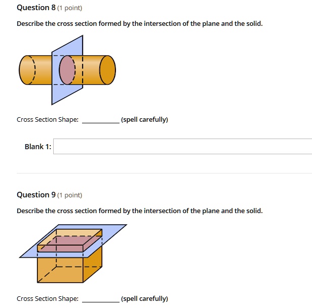 Question 8 (1 point) Describe the cross section formed by the intersection of the plane and the ...