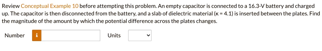 SOLVED: Review Conceptual Example 10 before attempting this problem An empty capacitor is ...