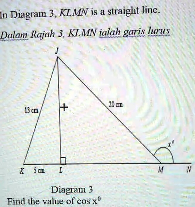 SOLVED: Diagram 3, KLMN is a straight line. Dalam Rajah 3, KLMN ialah ...