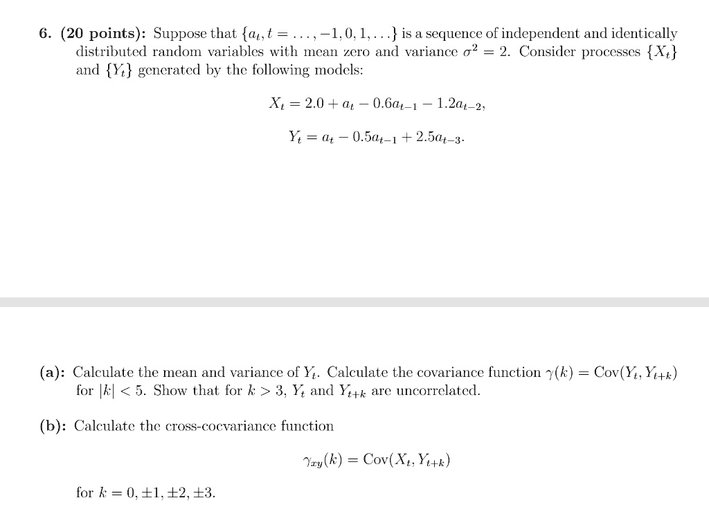 Solved 6 20 Points Suppose That Att 10 1 Is A Sequence Of Independent And