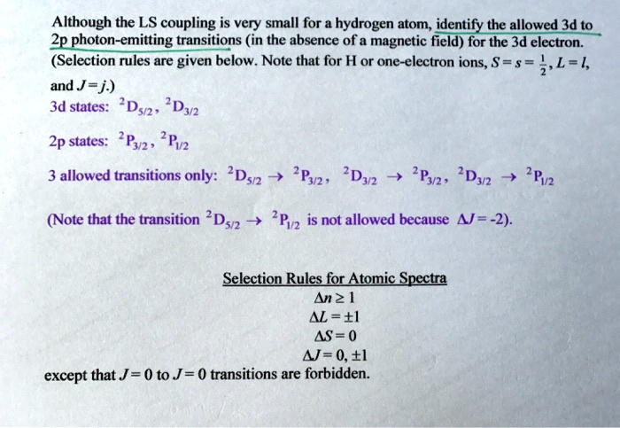 SOLVED: Although the LS coupling is very small for a hydrogen atom, identify the allowed 3d to ...