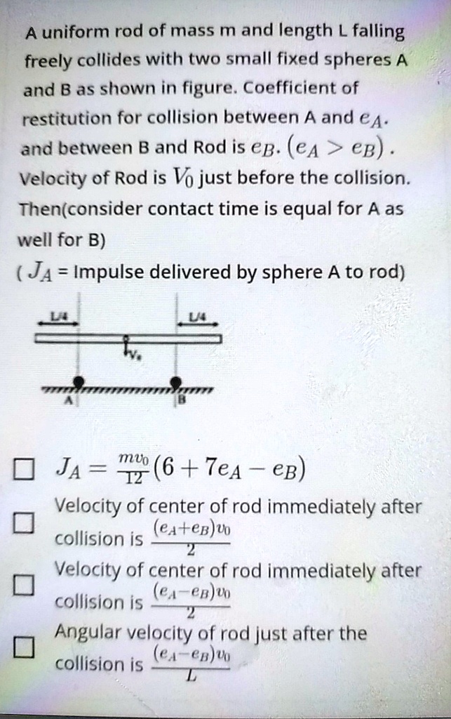A uniform rod of mass m and length L falling freely collides with two ...