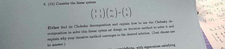 SOLVED: (15) Consider the linear syslem ()()-() Use the Clelosky de ...