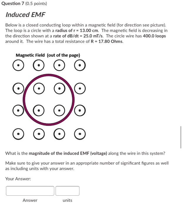 SOLVED: Question (0.5 points) Induced EMF Below is a closed conducting loop within a magnetic ...